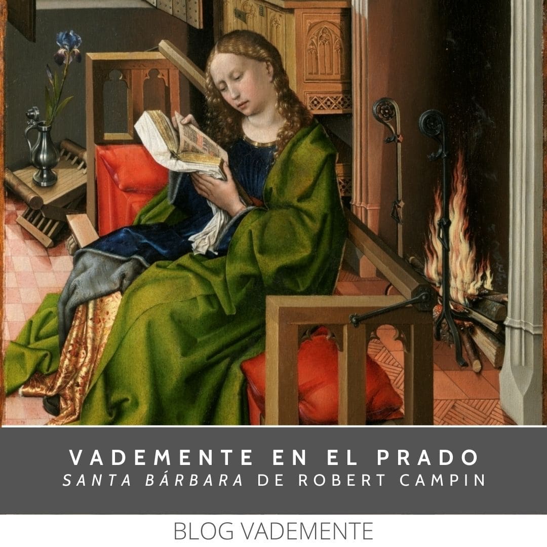 Vademente en El Prado, Robert Campin, Santa Bárbara - Vademente